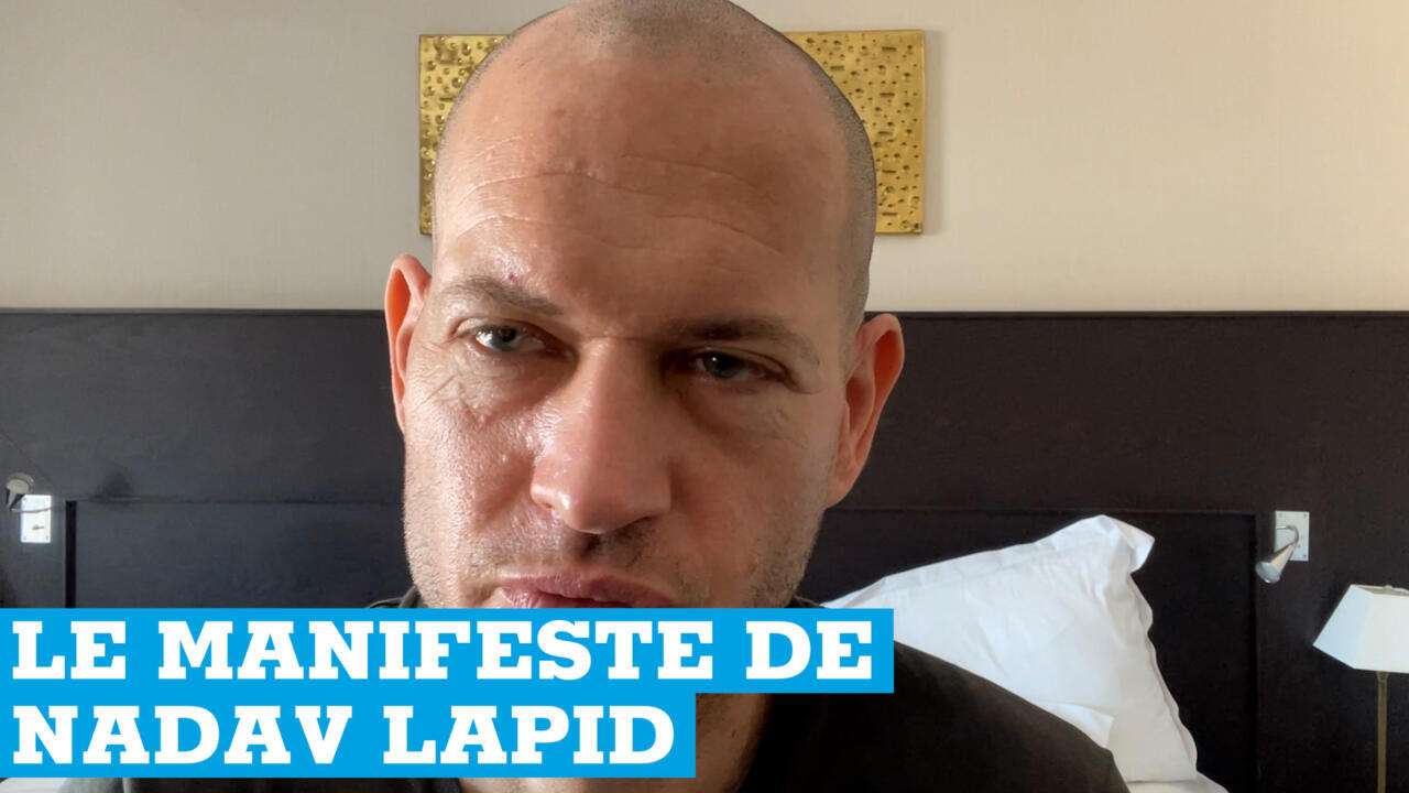 Le manifeste de Nadav Lapid contre la politique de l’État d’Israël - France 24